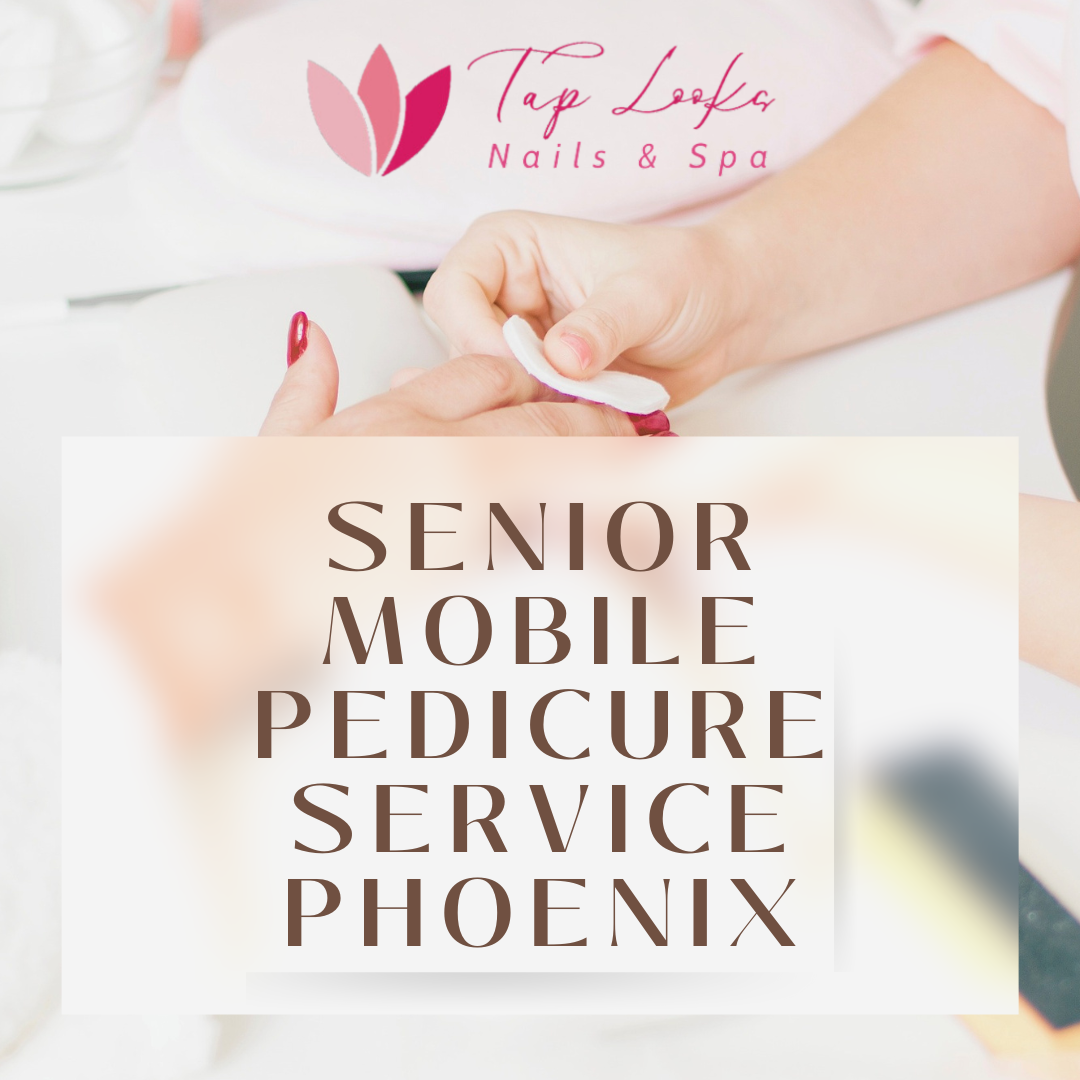 Senior Mobile Pedicure Service Phoenix